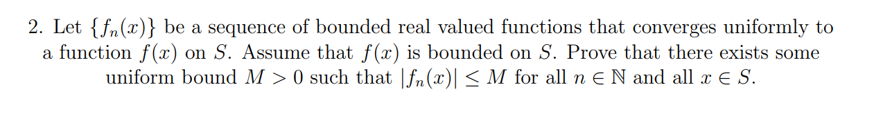 Solved Let {fn(x)} be a sequence of bounded real valued | Chegg.com