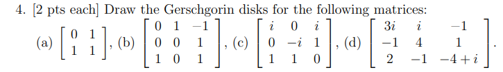 Solved 4. [2 pts each] Draw the Gerschgorin disks for the | Chegg.com