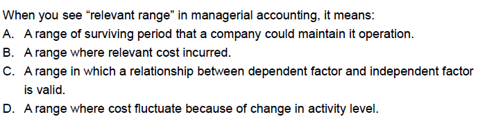 Solved When you see “relevant range” in managerial | Chegg.com