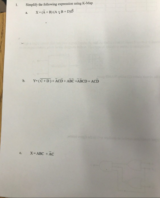 Solved 1. Simplify the following expression using K-Map a. X | Chegg.com