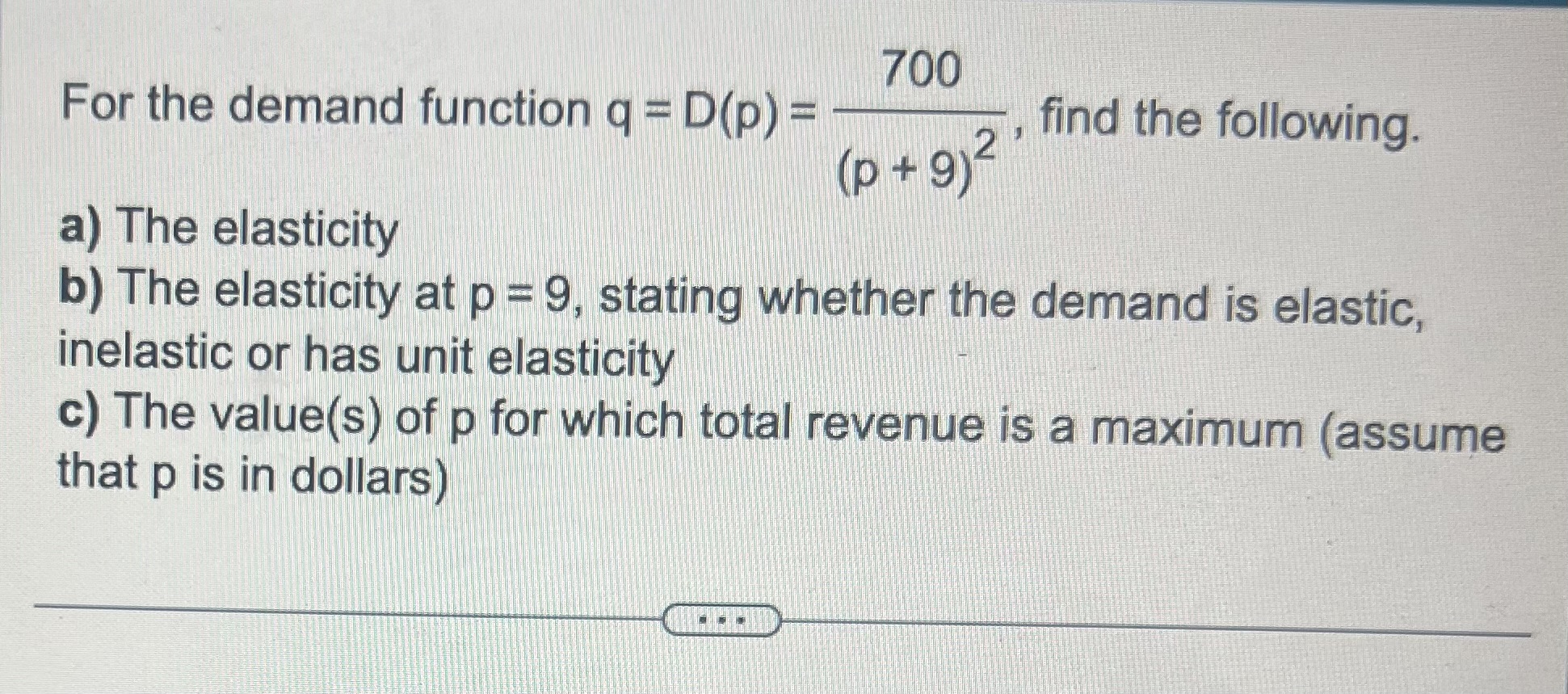 Solved For the demand function q=D(p)=700(p+9)2, ﻿find the | Chegg.com