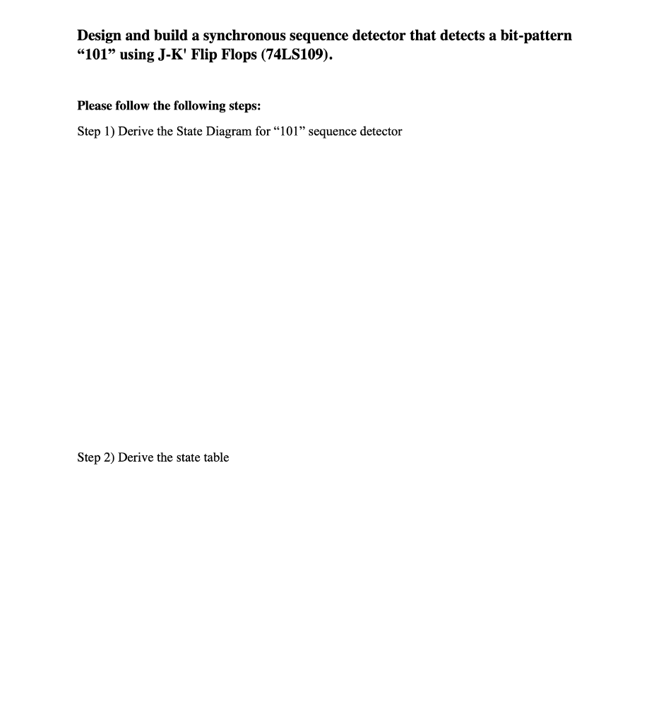 Solved Design and build a synchronous sequence detector that | Chegg.com