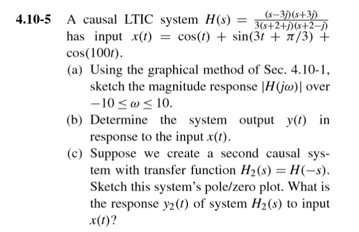 Solved = = 4.10-5 A causal LTIC system H(s) (s-3))(s+3j) = | Chegg.com
