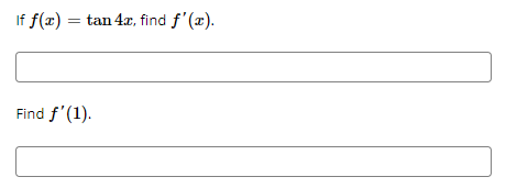 Solved If f(x)=tan4x Find f′(1). | Chegg.com