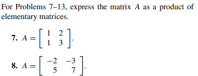 Solved For Problems 7−13, express the matrix A as a product | Chegg.com