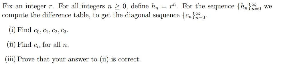 Fix an integer r. For all integers n≥0, define hn=rn. | Chegg.com