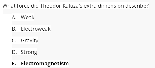 Solved What force did Theodor Kaluza's extra dimension | Chegg.com