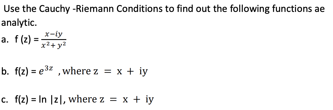 Solved Use the Cauchy -Riemann Conditions to find out the | Chegg.com