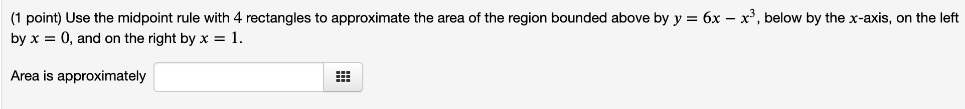 Solved (1 point) Use the midpoint rule with 4 rectangles to | Chegg.com