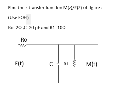 Solved Find the z transfer function M(z)/E(Z) of figure : | Chegg.com