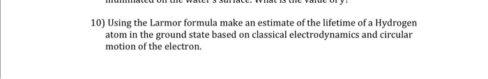 Solved 10) Using the Larmor formula make an estimate of the | Chegg.com
