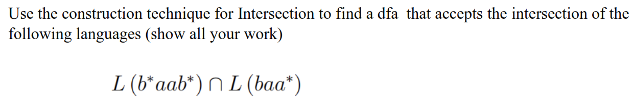 Solved Use the construction technique for Intersection to | Chegg.com