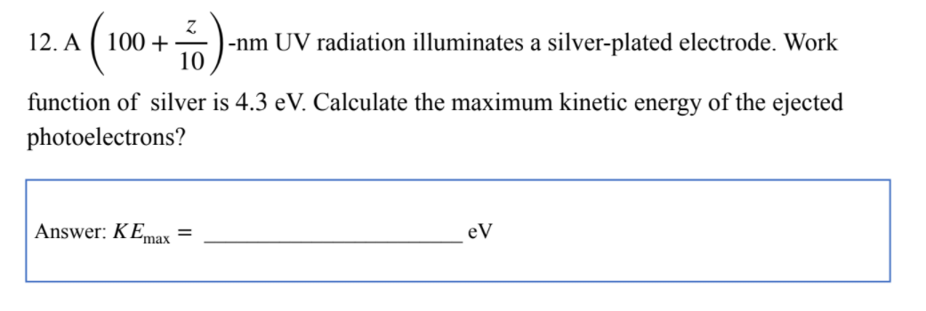 Solved 12. A (100 + ) -nm UV radiation illuminates a | Chegg.com