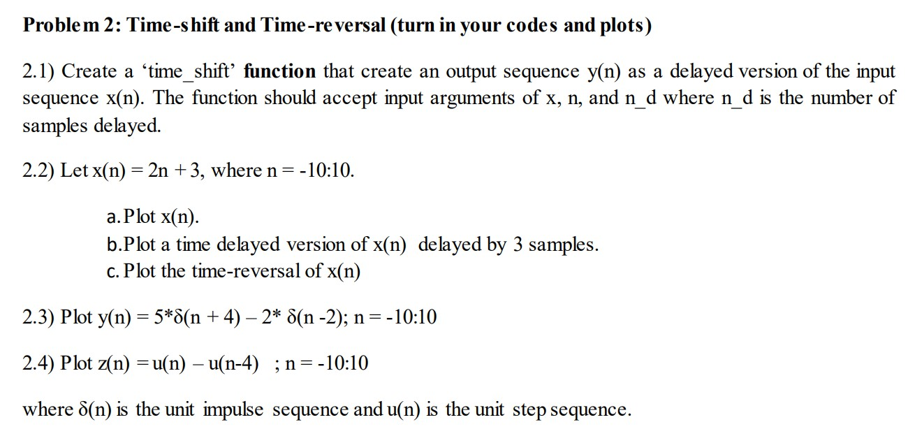 Solved Problem 2: Time-shift and Time-reversal (turn in your | Chegg.com