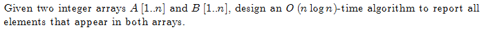 Solved Given two integer arrays A[1..n] ﻿and B[1..n], | Chegg.com