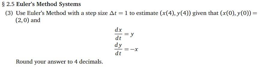 Solved $ 2.5 Euler's Method Systems (3) Use Euler's Method | Chegg.com