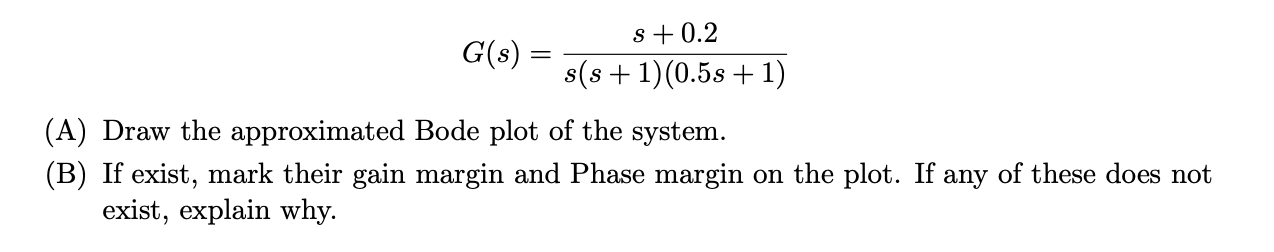 Solved G(s)=s+0.2s(s+1)(0.5s+1)(A) ﻿Draw the approximated | Chegg.com