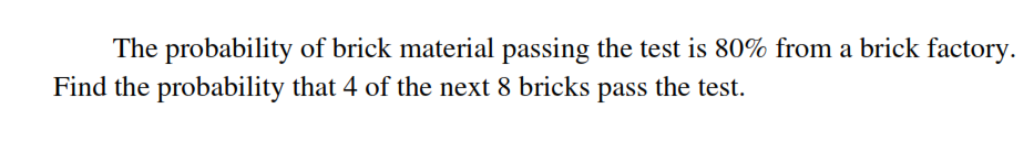 Solved The probability of brick material passing the test is | Chegg.com