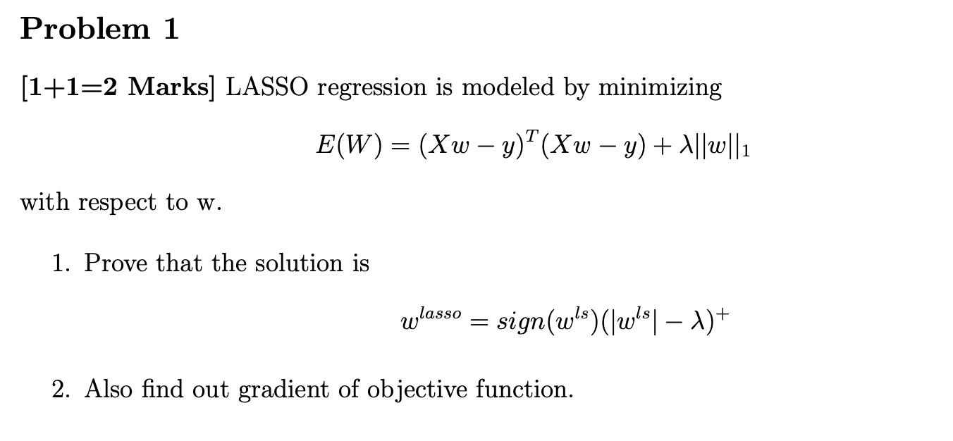 Solved Problem 1 [1+1=2 Marks] LASSO regression is modeled | Chegg.com