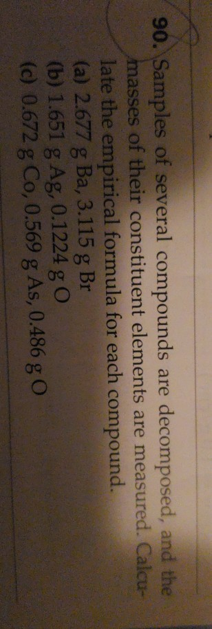 Solved 90. Samples of several compounds are decomposed, and | Chegg.com