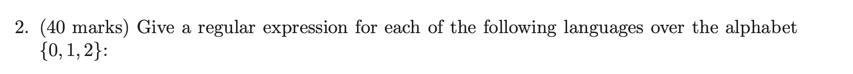 2. (40 marks) Give a regular expression for each of | Chegg.com