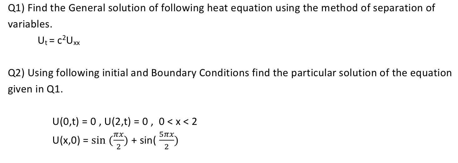 Solved Q1) Find the General solution of following heat | Chegg.com