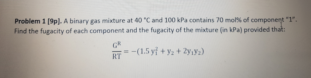 Solved Problem 1 [9p]. A binary gas mixture at 40 °C and 100 | Chegg.com