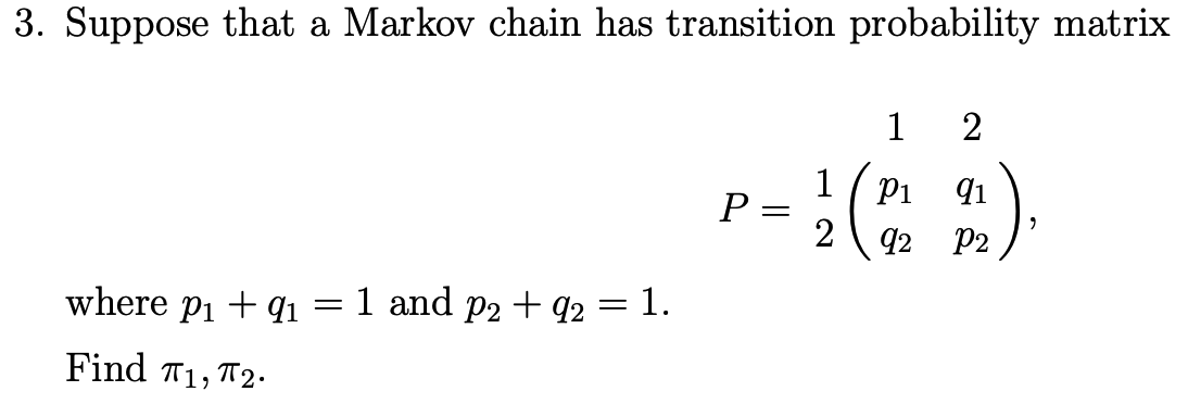 Solved 3. Suppose that a Markov chain has transition | Chegg.com