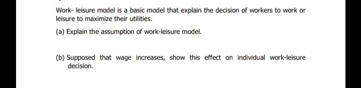 Solved Work-leisure model is a basic model that explain the | Chegg.com