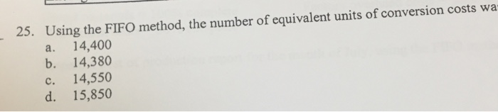 25. Using the FIFO method, the number of equivalent | Chegg.com