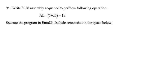 Solved Q1. Write 8086 assembly sequence to perform following | Chegg.com