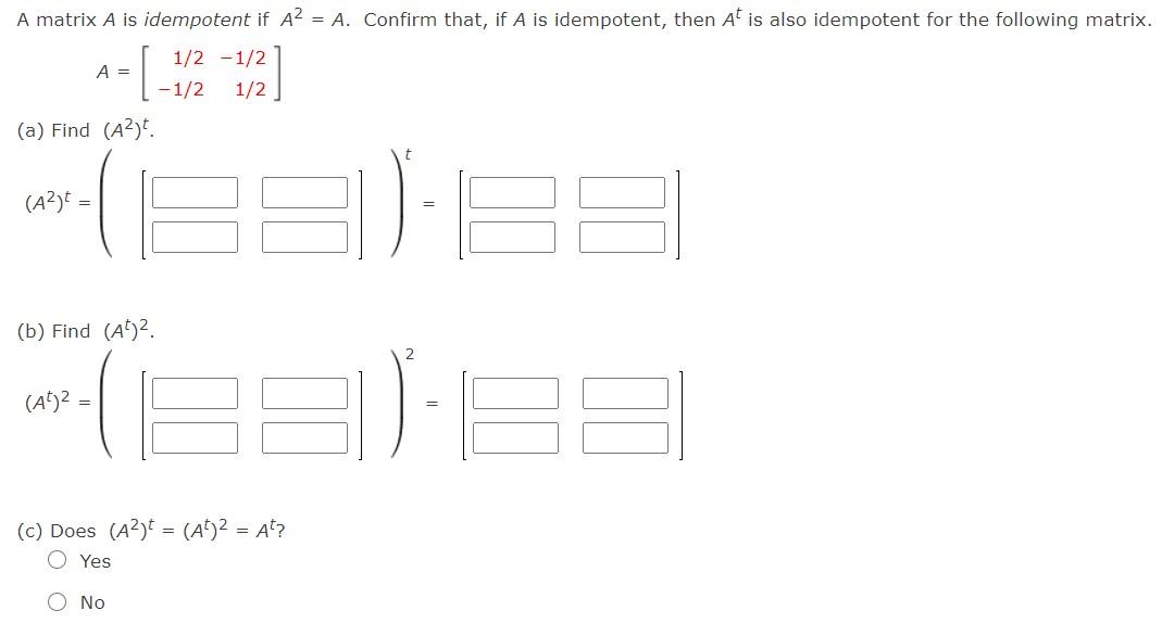 Solved A matrix A is idempotent if A2 = A. Confirm that, if | Chegg.com