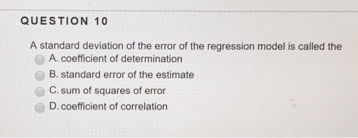 Solved QUESTION 10 A standard deviation of the error of the | Chegg.com