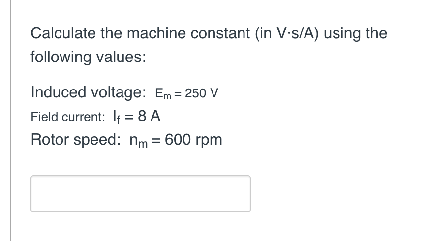 Solved Calculate the machine constant (in V.s/A) using the | Chegg.com