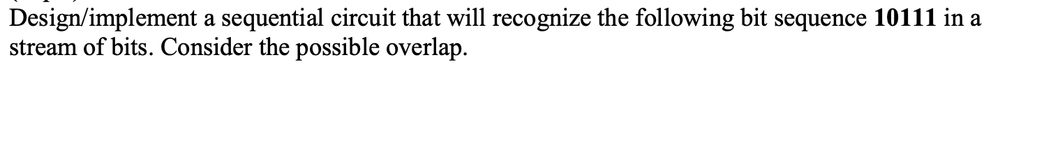 Solved Design/implement a sequential circuit that will | Chegg.com