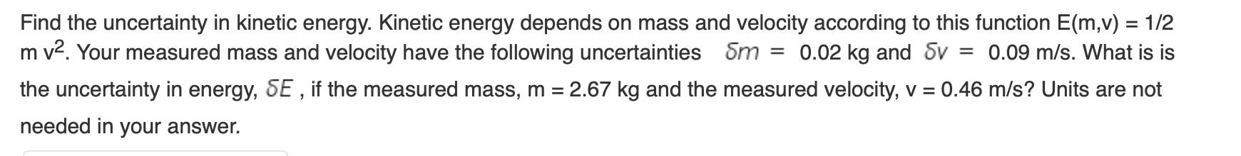 Solved Find the uncertainty in kinetic energy. Kinetic | Chegg.com