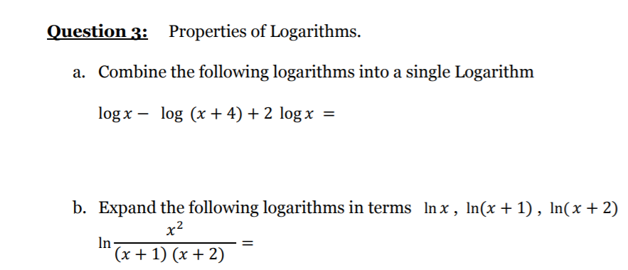 Solved Question 3: Properties of Logarithms. a. Combine the | Chegg.com