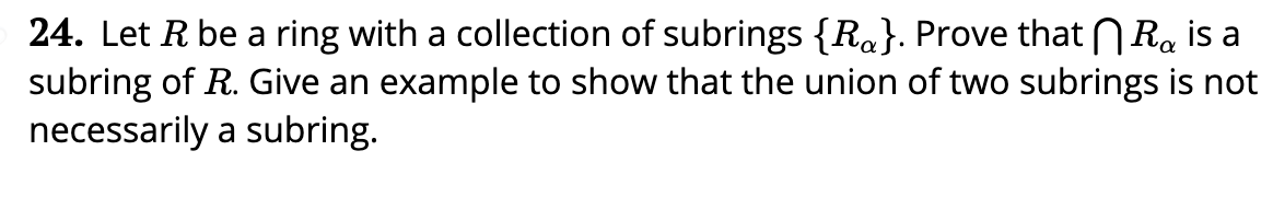 Solved 24. Let R be a ring with a collection of subrings | Chegg.com