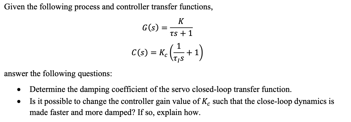 Solved Given the following process and controller transfer | Chegg.com