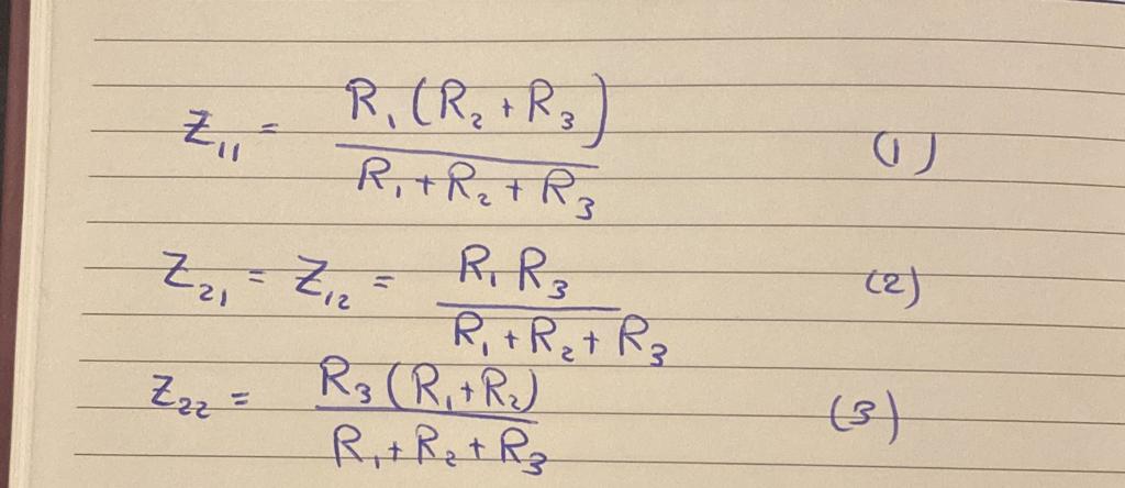 Z11=R1+R2+R3R1(R2+R3)Z21=Z12=R1+R2+R3R1R3Z22=R1+R2+R3 | Chegg.com