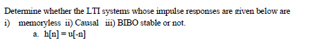 Solved Determine whether the LTI systems whose impulse | Chegg.com