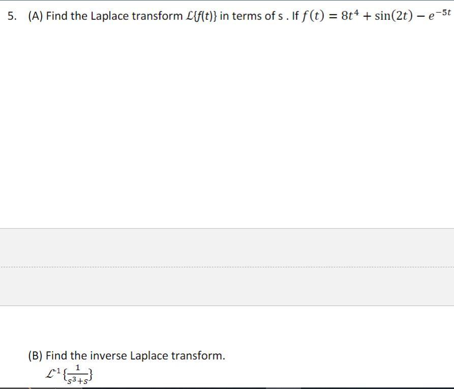 Solved 5. (A) Find the Laplace transform L{f(t)} in terms of | Chegg.com