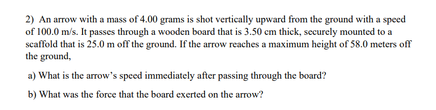 Solved 2) An arrow with a mass of 4.00 grams is shot | Chegg.com
