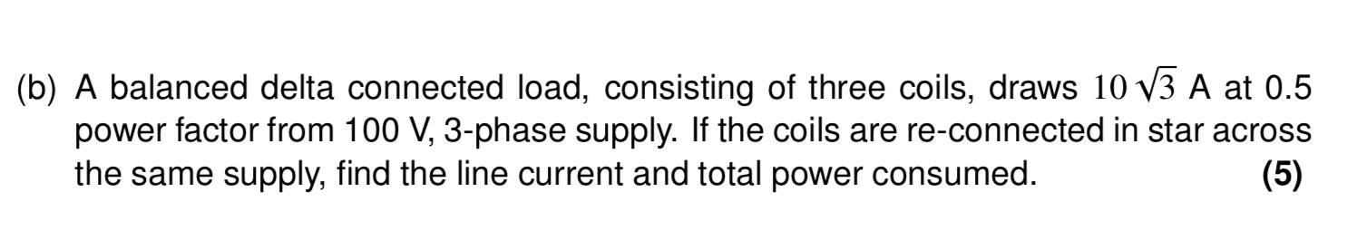 Solved (b) A balanced delta connected load, consisting of | Chegg.com
