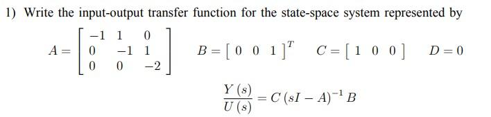 Solved 1) Write the input-output transfer function for the | Chegg.com