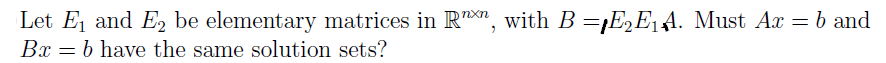 Solved Let Ej and E, be elementary matrices in Rnxn, with B | Chegg.com