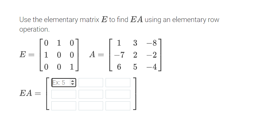 Solved Use the elementary matrix E ﻿to find EA ﻿using an | Chegg.com