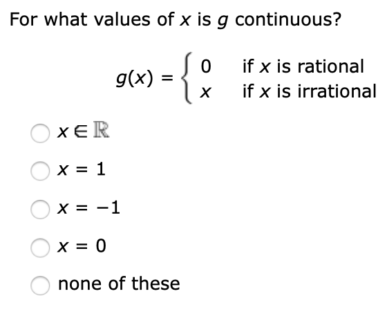 Solved For what values of x is g continuous? g(x)={0x if x | Chegg.com