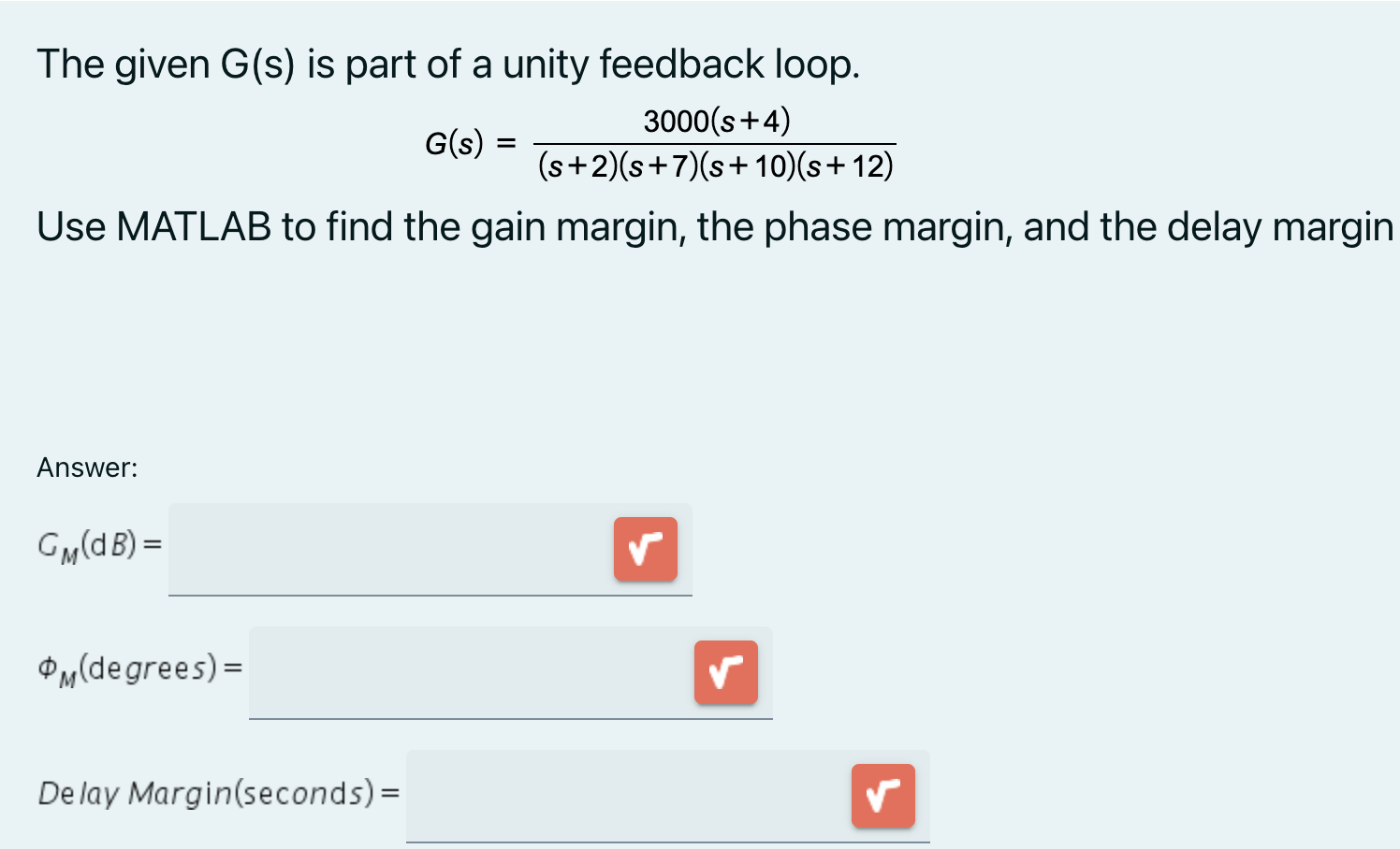 Solved The given G(s) is part of a unity feedback loop. | Chegg.com