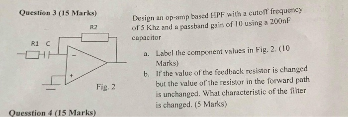 Solved Question 3 (15 Marks) Design an op-amp based HPF with | Chegg.com